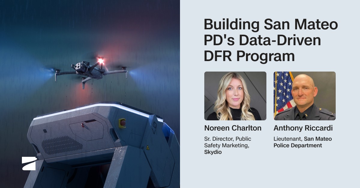 Building San Mateo PD's Data-Driven DFR Program - Event | Skydio Live