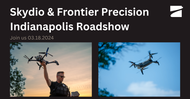 Skydio & Frontier Precision Indianapolis Roadshow - Event | Skydio Live